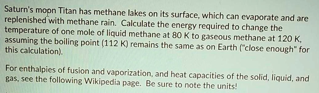 Saturn's moon Titan has methane lakes on its surface, which can ...