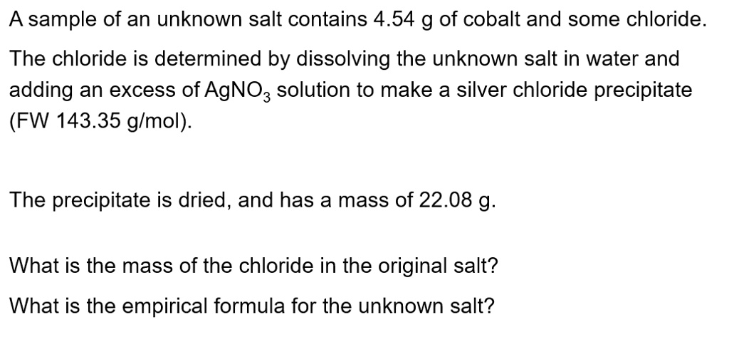 SOLVED: A sample of an unknown salt contains 4.54 g of cobalt and some ...
