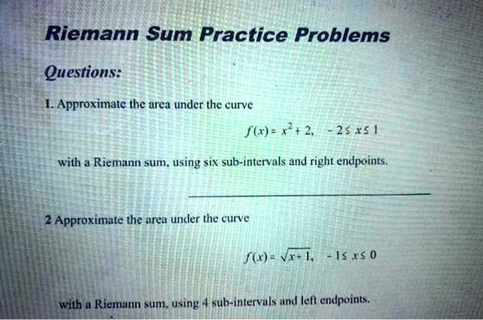Riemann Sum Practice Problems Questions Approximate The Area Under The Curve Fr X 2 2ss With A 2085