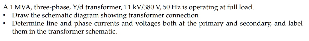 SOLVED: A 1MVA, three-phase, Yd transformer; 11 kV/380 V, 50 Hz is ...