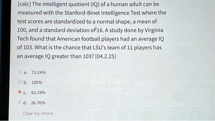 SOLVED: [calc] The intelligent quotient (IQ) of a human adult can be ...