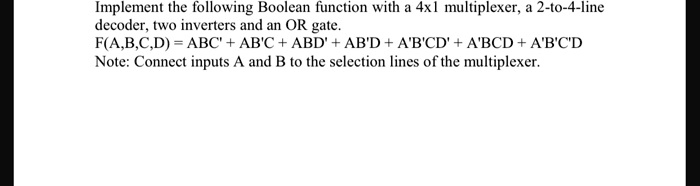 Solved Implement The Following Boolean Function With A 4x1 Multiplexer A 2 To 4 Line Decoder