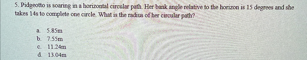 5. Pidgeotto is soaring in a horizontal circular path. Her bank angle ...