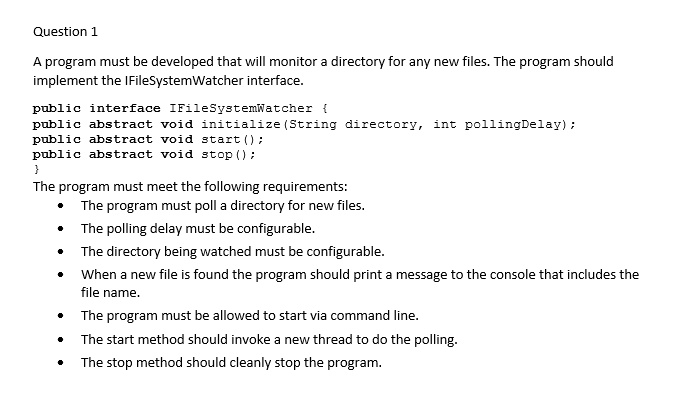 SOLVED: A program must be developed that will monitor a directory for ...