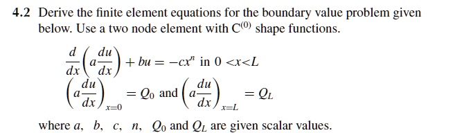 SOLVED: 4.2 Derive the finite element equations for the boundary value problem given below. Use ...