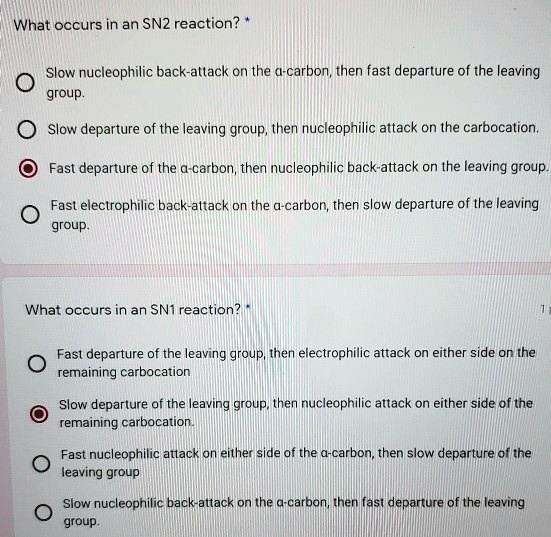 SOLVED: What occurs in an SN2 reaction? Slow nucleophilic back-attack ...