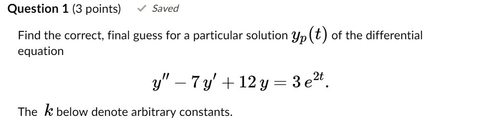 Question 1 (3 points) Saved Find the correct; final guess for a ...
