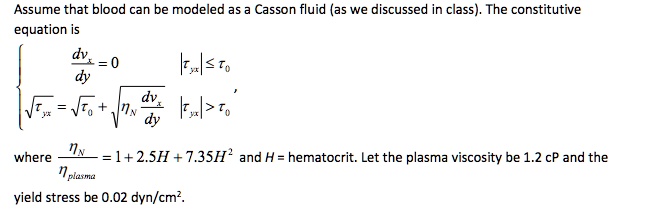 SOLVED: a) If you were to assume that blood is a Newtonian fluid, then ...