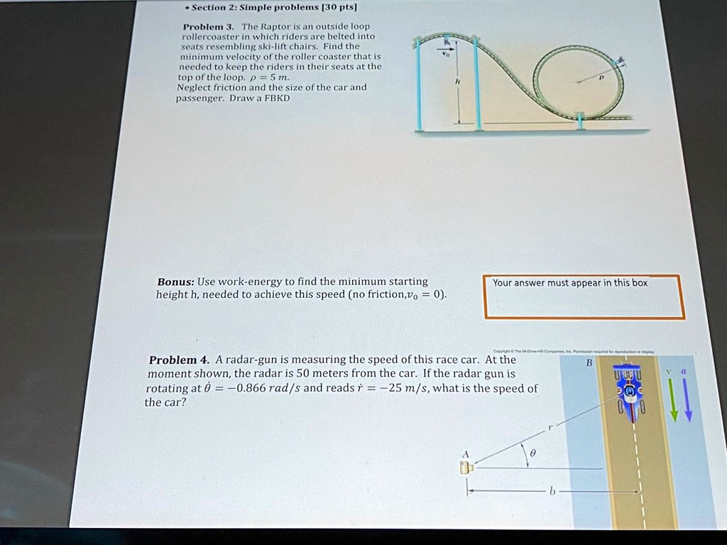 SOLVED: Section 2:Simple problems[30 pts] Problem 3.The Raptor is an outside loop rollercoaster ...
