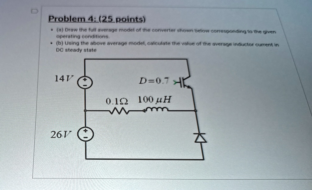 Problem 4: (25 points) • (a) Draw the full average model of the converter shown below ...