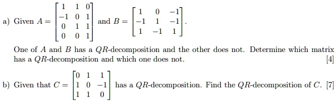 SOLVED:Given A = and B=|; 4 One of A and B has QR-decomposition and the ...