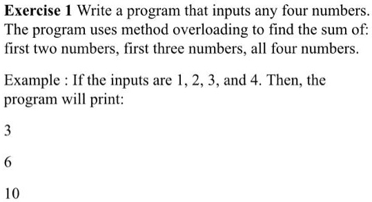Exercise 1 Write A Program That Inputs Any Four Numbers The Program Uses Method Overloading To
