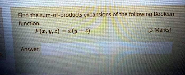 Solved Find The Sum Of Products Expansions Of The Following Boolean