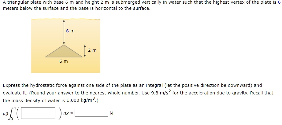 triangular plate with base m and height 2 m is submerged vertically in ...