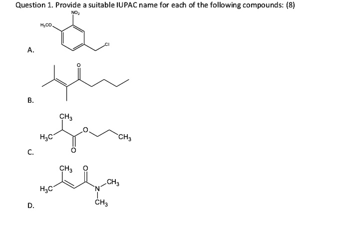 SOLVED: Question 1 Provide suitable IUPAC name for each of the following compounds: (8) Hco CH3 ...