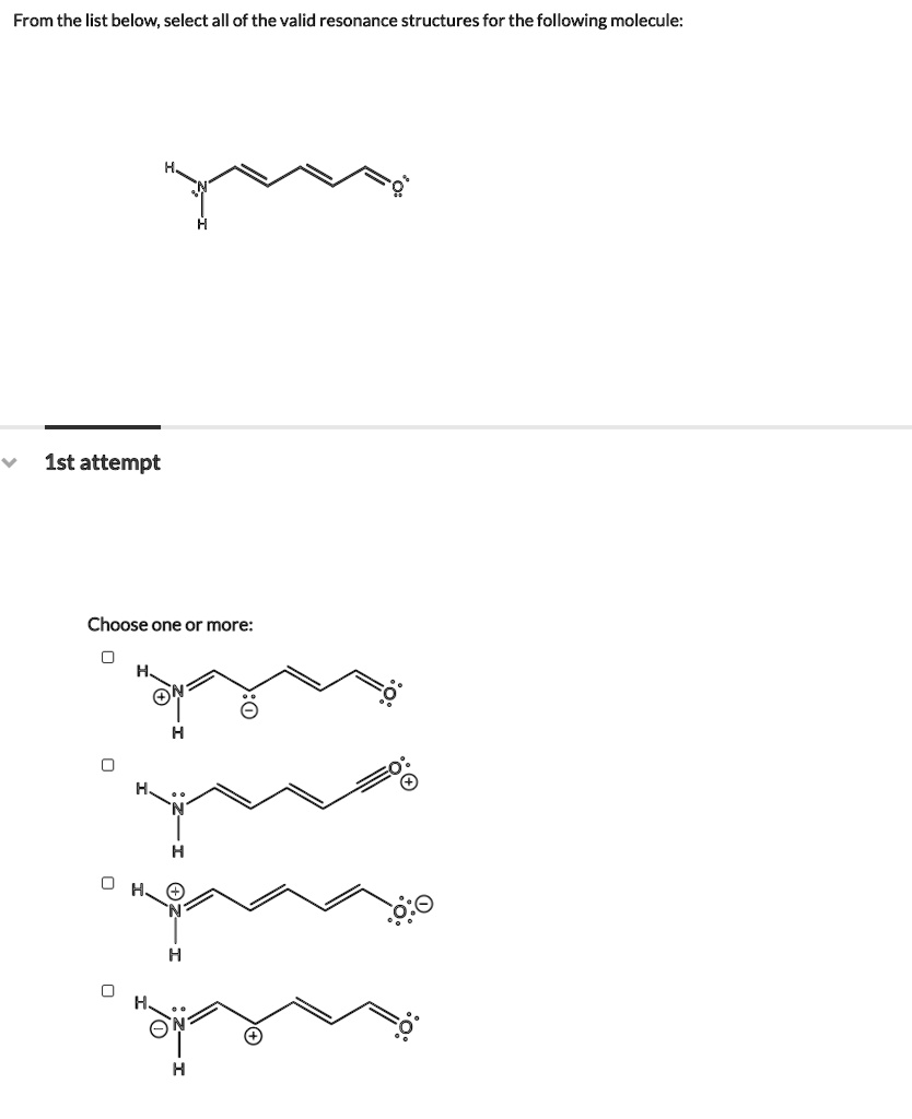 From the list below; select all of the valid resonance structures for the following molecule ...