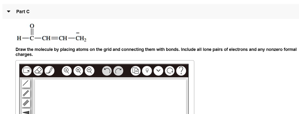 SOLVED: Part € H=C-CH==CH-CHz Draw the molecule by placing atoms on the ...