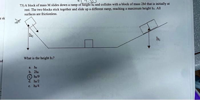 SOLVED: Please explain why the answer is c. Thanks. 73A block of mass M ... SOLVED: Please explain why the answer is c. Thanks. 73A block of mass M ...