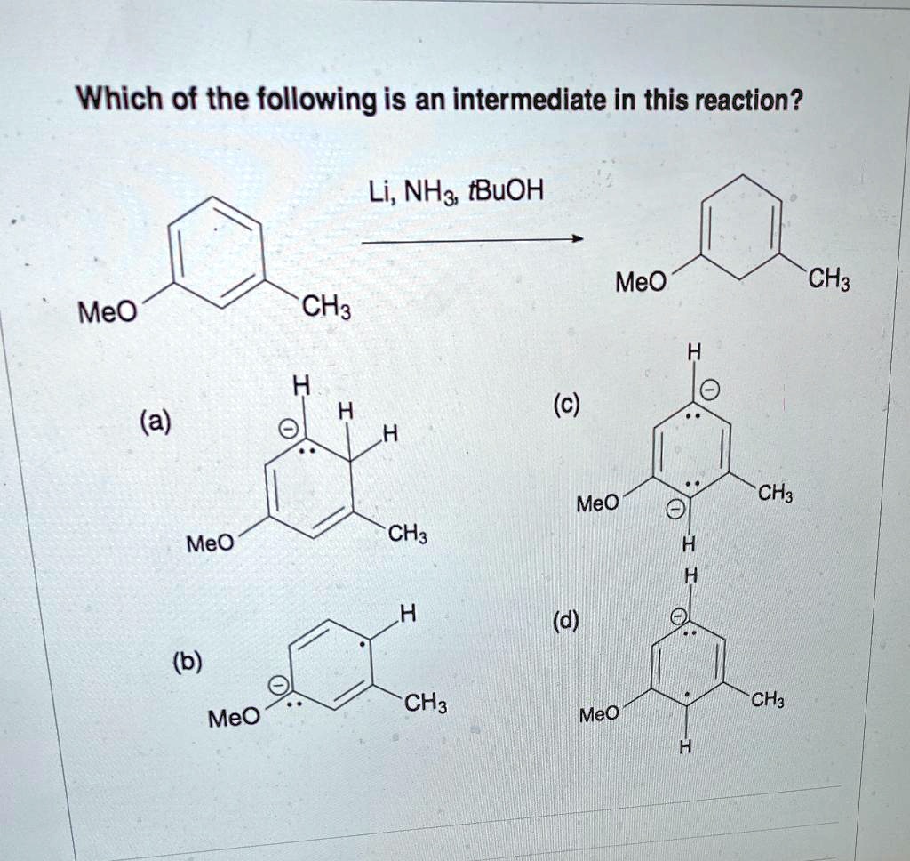 SOLVED: Which of the following is an intermediate in this reaction? Li ...
