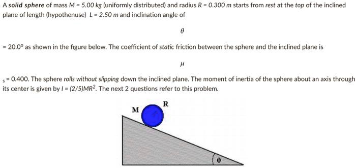 SOLVED: What is the magnitude of the frictional force acting on the sphere as it rolls without ...