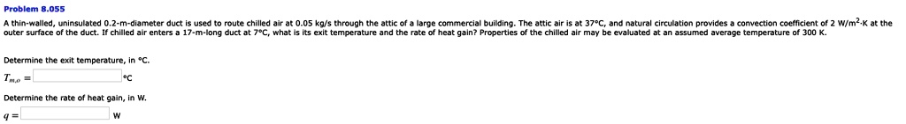 SOLVED: Problem 8.055 A thin-walled, uninsulated 0.2-m-diameter duct is ...