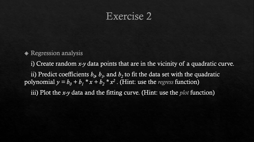 Regression analysis 1) Create random x-y data points that are in the vicinity of a quadratic ...