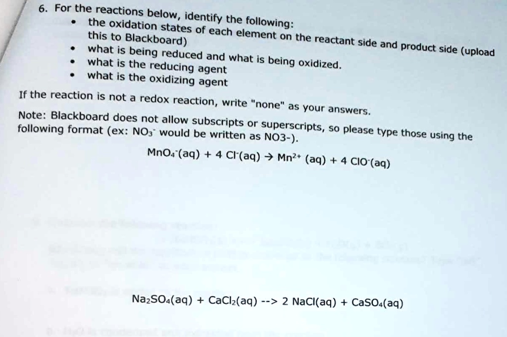 SOLVED: 6. For the reactions below, identify the oxidation states of ...