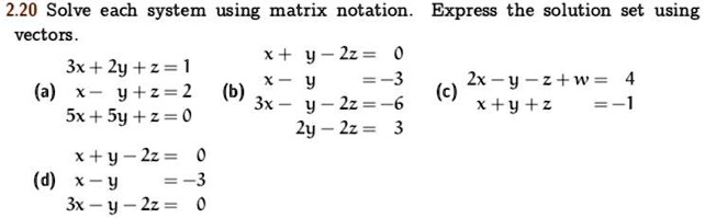 Solved 220 Solve Each System Using Matrix Notation Express The 4896