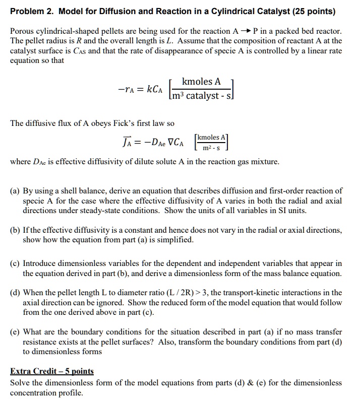 SOLVED: Problem 2: Model for Diffusion and Reaction in a Cylindrical ...