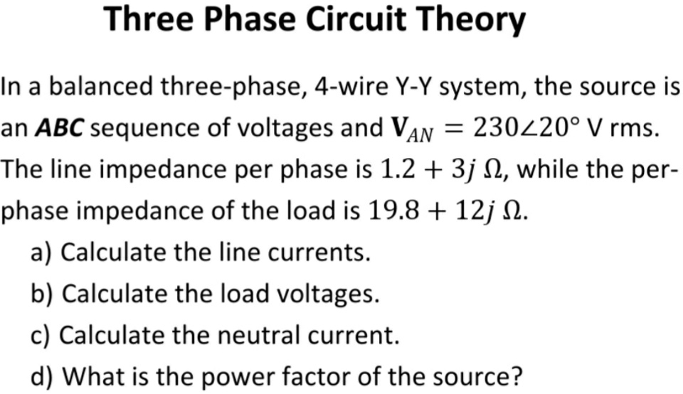 Three Phase Circuit Theory In a balanced three-phase, 4-wire Y-Y system ...