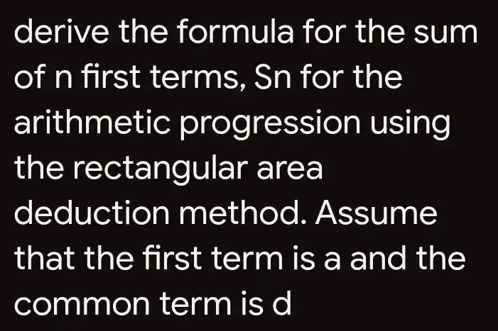 derive the formula for the sum of n first terms, Sn for the arithmetic ...