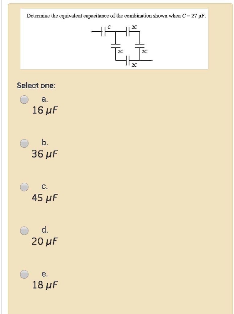 determine the equivalent capacitance of the combination shown wben c 27 pf 2c select one a 16 pf ...
