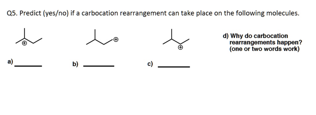 q5 predict yesno if a carbocation rearrangement can take place on the ...