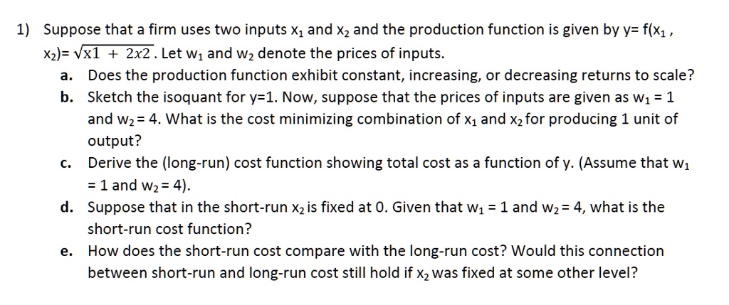 SOLVED: Suppose that a firm uses two inputs, x1 and x2, and the production function is given by ...