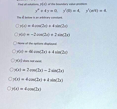 find all solutions r of the boundary value problem 4y0 y 4 y 4 4 the k below is an arbitrary ...