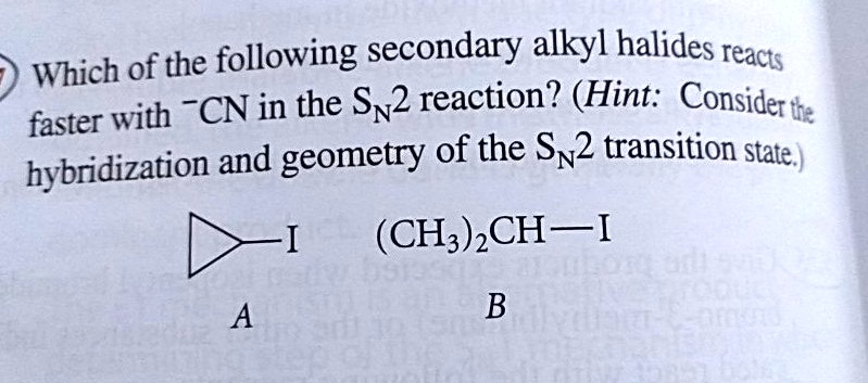 SOLVED:Which of the following secondary alkyl halides reacts with ~CN ...