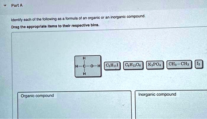 Part A Identify each of the following as a formula of an organic or an ...