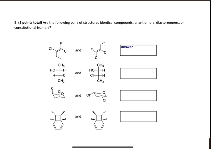 SOLVED: (8 points total) Are the following pairs of structures ...