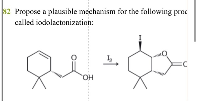 SOLVED: /82 Propose a plausible mechanism for the following proc called ...