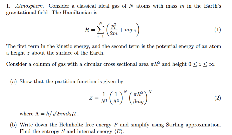1. Atmosphere. Consider a classical ideal gas of N atoms with mass m in ...