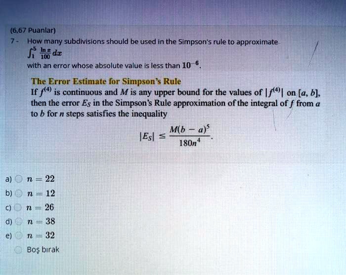 (6,67 Puanlar) How many subdivisions should be used in Simpson's rule ...