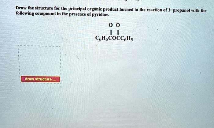 SOLVED: Draw the structure for the principal organic product formed in ...
