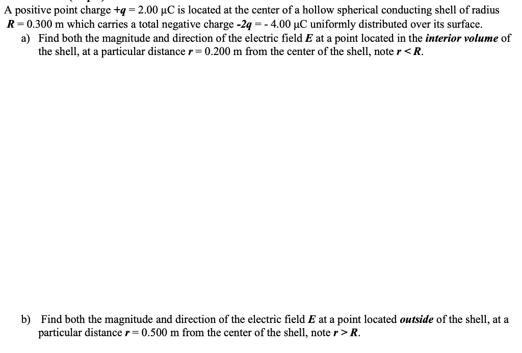 SOLVED: positive point charge +q = 2.00 pC is located at the center of a hollow spherical ...