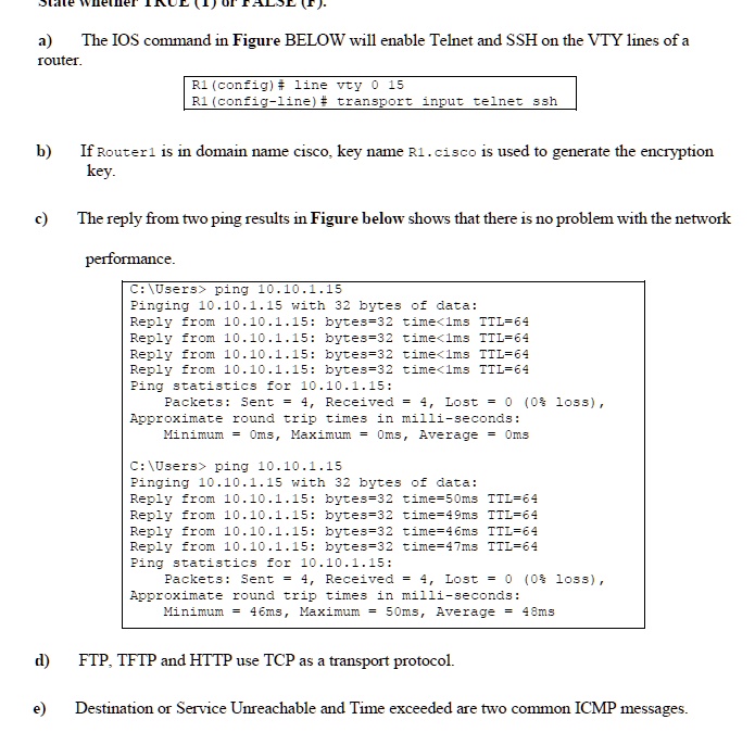 true or false the ios command in figure below will enable telnet and ...