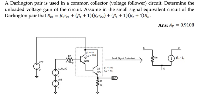 A Darlington pair is used in a common collector (voltage follower ...