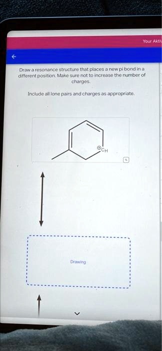 draw a resonance structure that places a new pi bond in a different ...