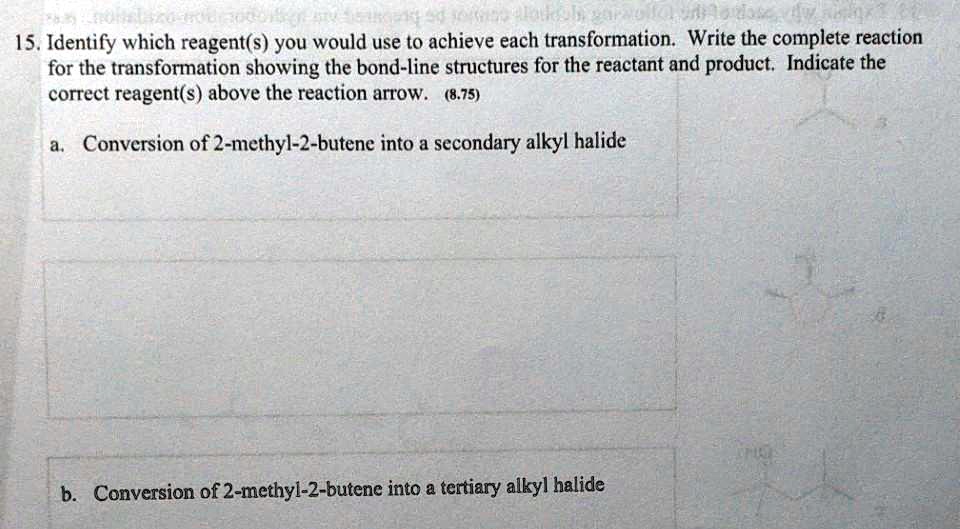 SOLVED: 15. Identify which reagent(s) you would use to achieve each ...