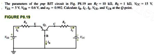 SOLVED: The parameters of the pnp BJT circuit in Fig. P8.19 are Rc = 10 ...