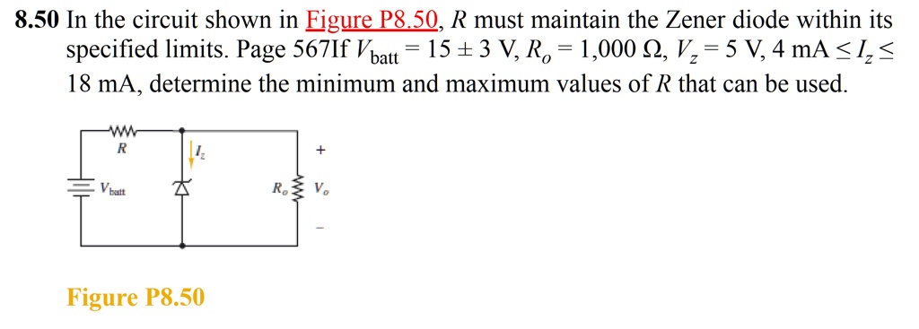 8.50 In the circuit shown in Figure P8.50, R must maintain the Zener diode within its specified ...