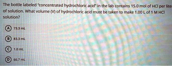 SOLVED: The bottle labeled "concentrated hydrochloric acid" in the lab contains 15.0 mol of HCI ...